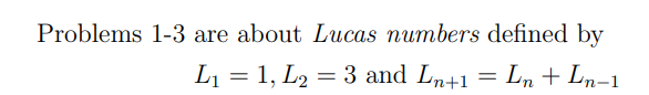 Solved Problems 1-3 are about Lucas numbers defined by L1 = | Chegg.com