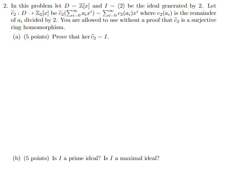 Solved In this problem let D=Z[x] ﻿and I=(:2:) ﻿be the ideal | Chegg.com