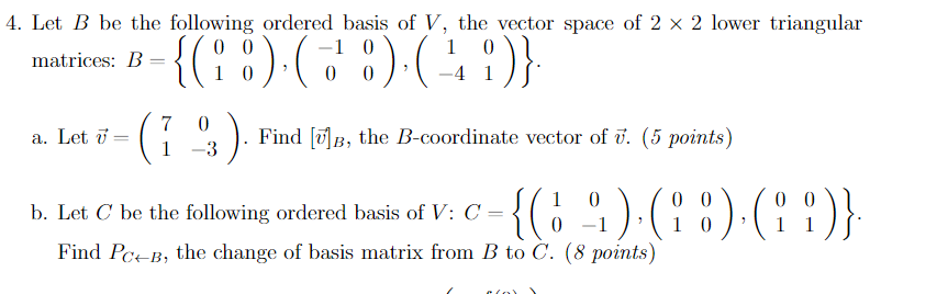 Solved Let B be the following ordered basis of V, the vector | Chegg.com
