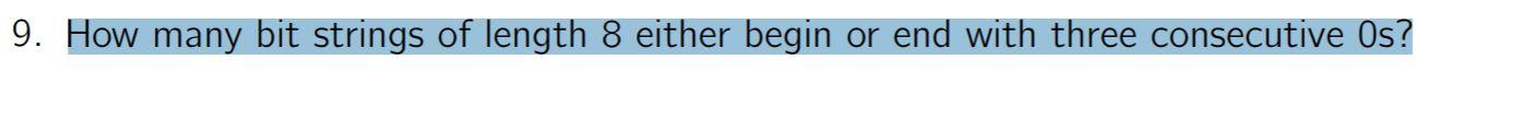 Solved 9. How many bit strings of length 8 either begin or | Chegg.com
