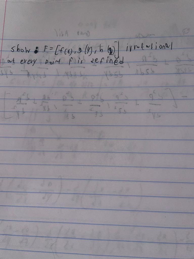 Solved show: F=[f(x),g(y),ℏ(g)] irrotalionel at every point | Chegg.com