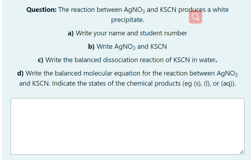 Solved Question: The reaction between AgNO3 and KSCN | Chegg.com