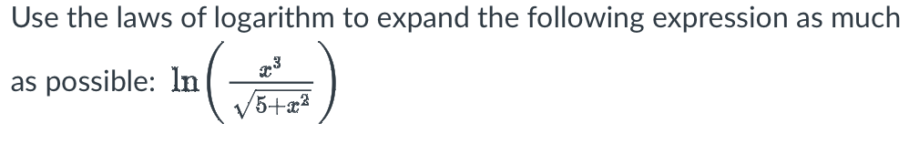 Solved Use the laws of logarithm to expand the following | Chegg.com