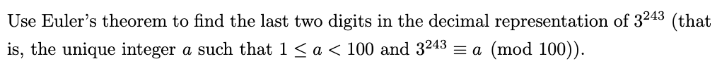 Solved Use Euler's theorem to find the last two digits in | Chegg.com