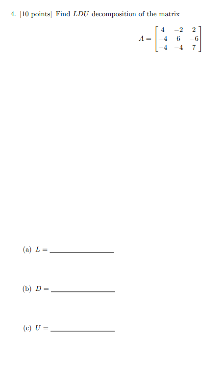 Solved 4. [10 points) Find LDU decomposition of the matrix | Chegg.com