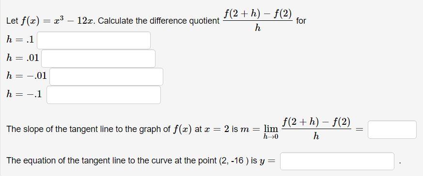 Solved for f(2+h)-f(2) Let f(x) = x3 – 12x. Calculate the | Chegg.com