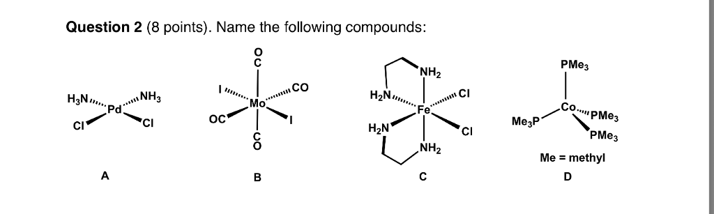 Solved Question 2 (8 points). Name the following compounds: | Chegg.com