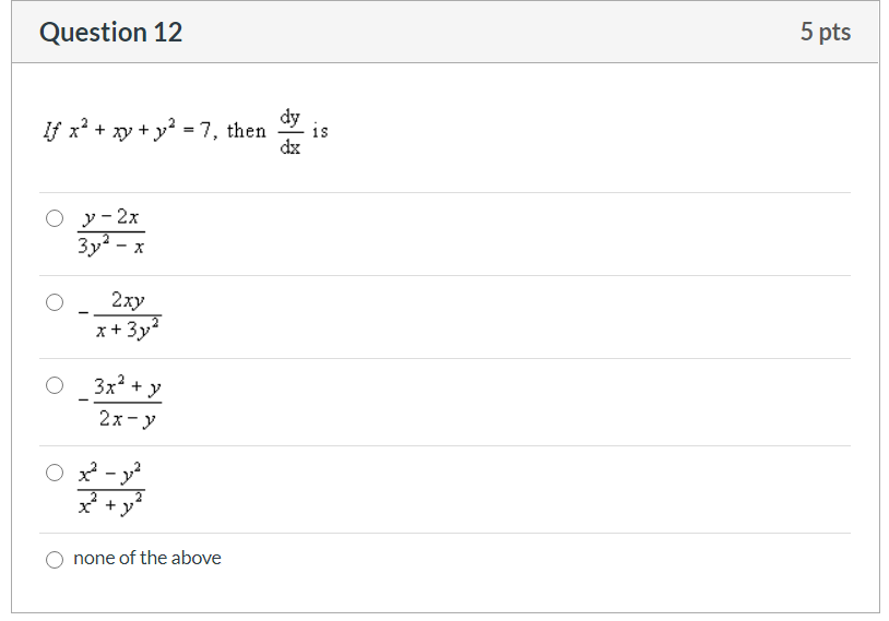 Solved Question 12 5 pts If x2 + xy + y2 = 7, then dy dx is | Chegg.com