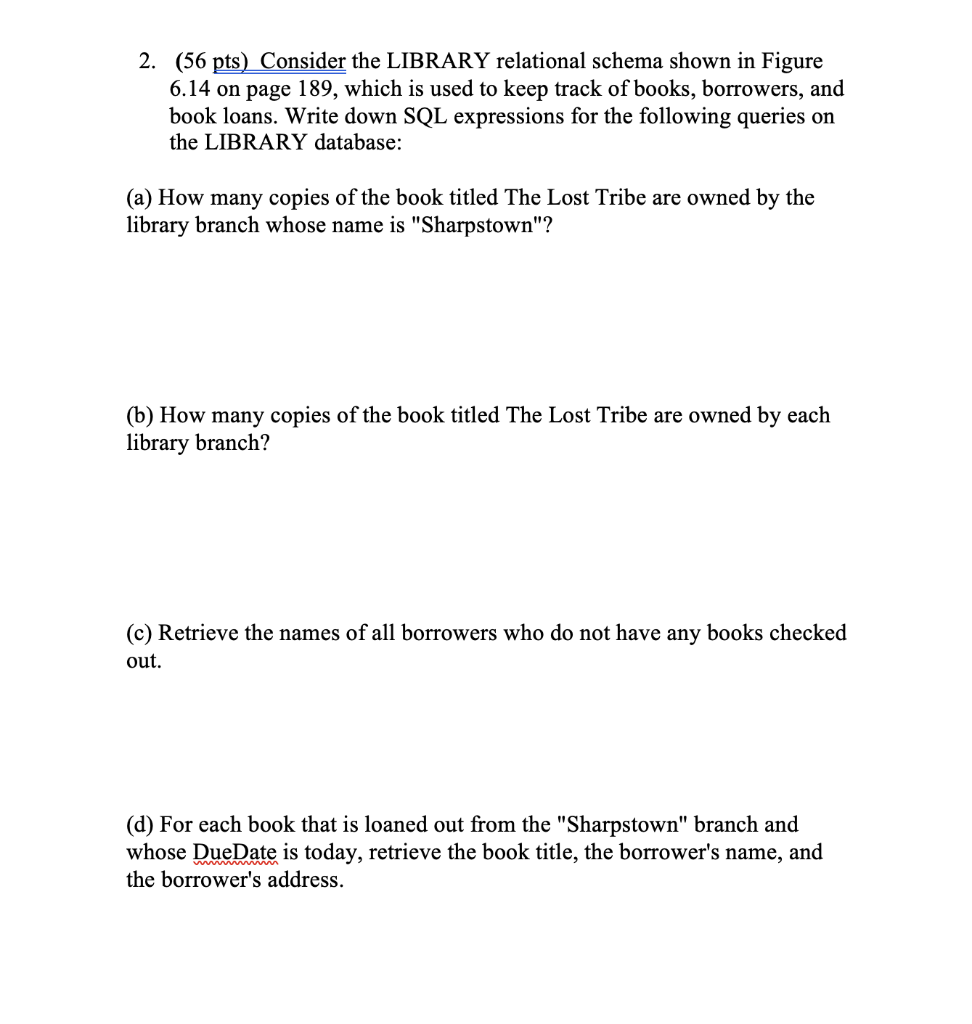 Solved 2. (56 pts) Consider the LIBRARY relational schema | Chegg.com