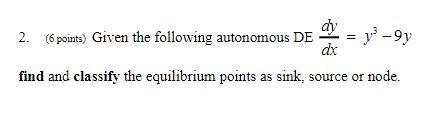 Solved 2. (6 points) Given the following autonomous | Chegg.com