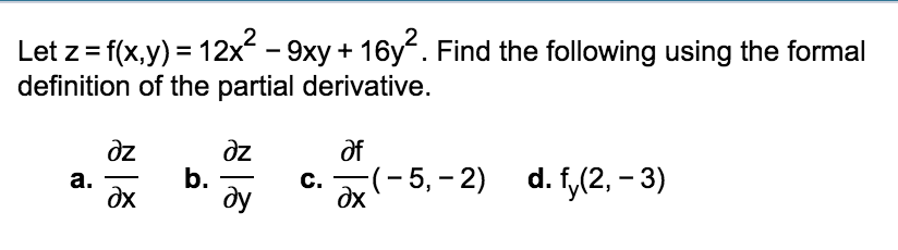 Solved Let z=f(x,y)=12x2−9xy+16y2. Find the following using | Chegg.com