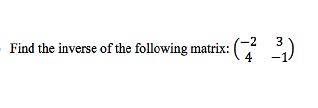 Solved 3 - Find the inverse of the following matrix: (? | Chegg.com