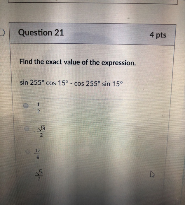 Solved Question 21 4 pts Find the exact value of the | Chegg.com