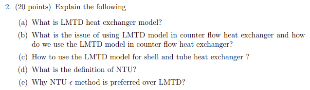 Solved 2. (20 points) Explain the following (a) What is LMTD | Chegg.com