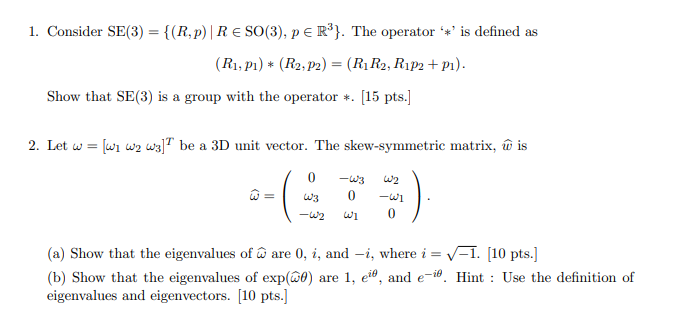 Solved 1. Consider SE(3)={(R,p)∣R∈SO(3),p∈R3}. The operator | Chegg.com