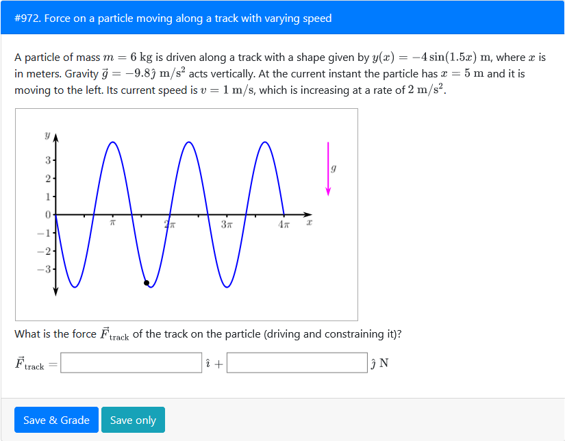 Solved #972. Force on a particle moving along a track with | Chegg.com