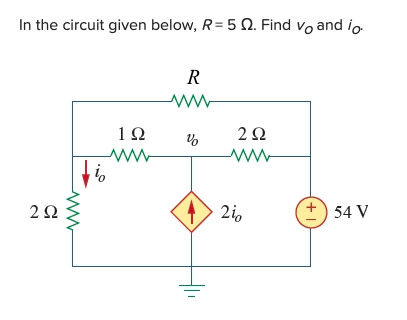 Solved In ﻿the circuit given below, R=5Ω. ﻿Find vO ﻿and iO. | Chegg.com