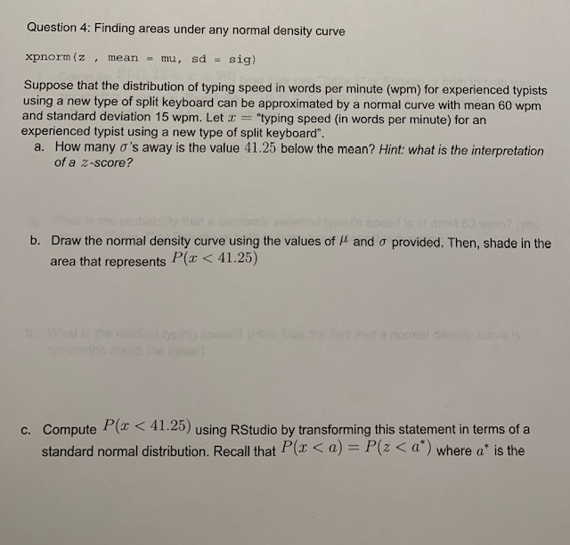 Solved Question 4: Finding areas under any normal density | Chegg.com
