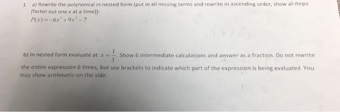 Solved a) Rewrite the polynomial in nested form (put in all | Chegg.com