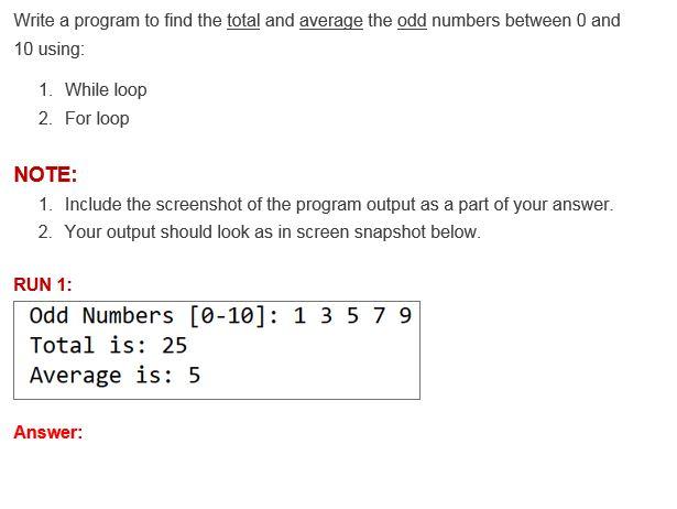 Solved Write a program to find the total and average the odd | Chegg.com