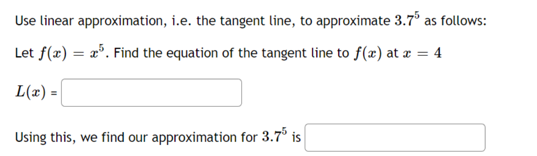 Solved Use linear approximation, i.e. the tangent line, to | Chegg.com
