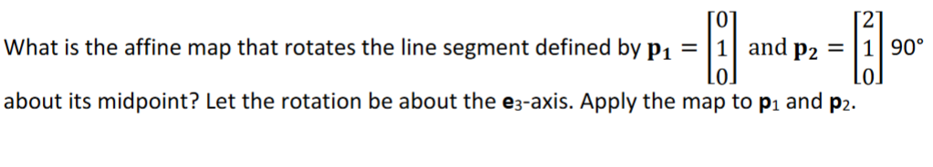 What is the affine map that rotates the line segment | Chegg.com