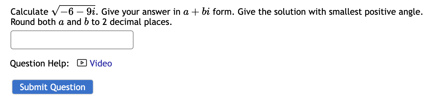 Solved Calculate −6−9i. Give your answer in a+bi form. Give | Chegg.com
