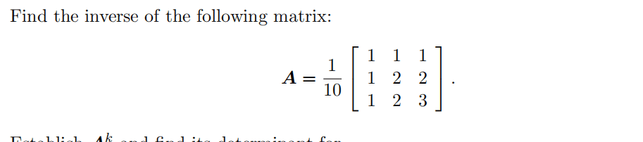 Solved Find the inverse of the following matrix: 1 A= 1 1 1 | Chegg.com