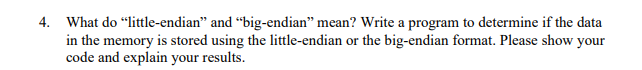 Solved What do "little-endian" and "big-endian" mean? Write | Chegg.com