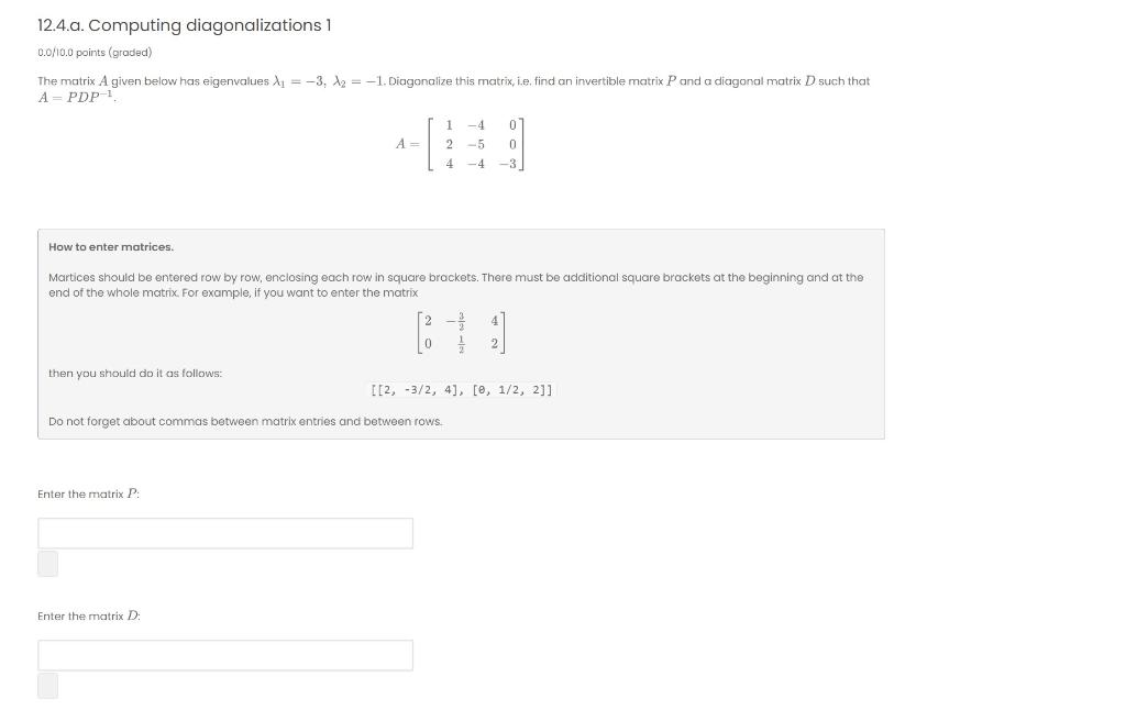 Solved 12.4.a. Computing diagonalizations 1 0.0/10.0 points | Chegg.com
