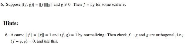 Suppose |(f,g)|=||f||||g|| and g≠0. Then f=cg for | Chegg.com Suppose |(f,g)|=||f||||g|| and g≠0. Then f=cg for | Chegg.com
