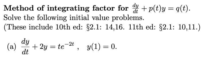 Solved Method of integrating factor for alle + p(t)y=q(t). | Chegg.com