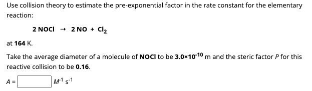 Solved Use collision theory to estimate the pre-exponential | Chegg.com