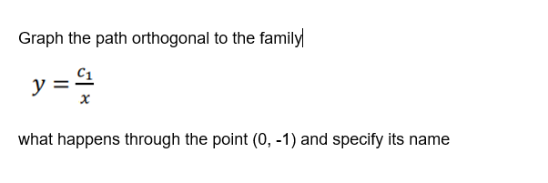 Solved Graph the path orthogonal to the family! C1 y = x | Chegg.com