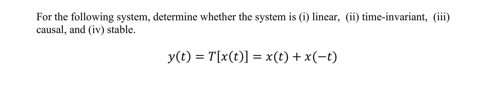 Solved For the following system, determine whether the | Chegg.com