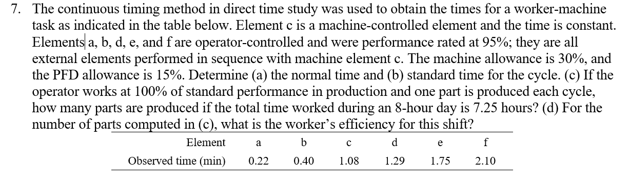 Solved 7. The continuous timing method in direct time study | Chegg.com