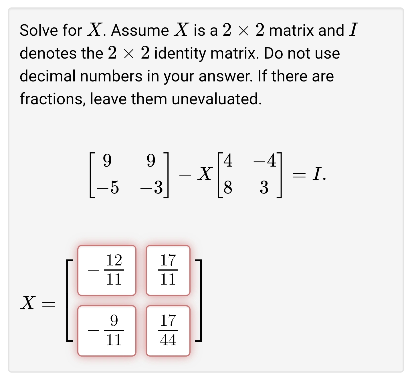 Solved Solve for X. Assume X is a 2×2 matrix and I denotes | Chegg.com