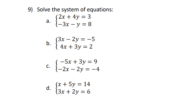 Solved 9) Solve the system of equations: a. {2x+4y=3−3x−y=8 | Chegg.com