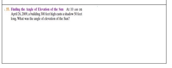 Solved 55. Finding the Angle of Elevation of the Sun At 10 | Chegg.com