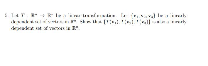 Solved 5. Let T : Rn ? Rn be a linear transformation. | Chegg.com