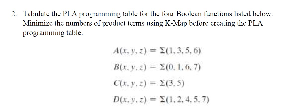 Solved 2. Tabulate the PLA programming table for the four | Chegg.com
