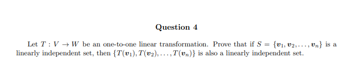 Solved Let T:V→W be an one-to-one linear transformation. | Chegg.com