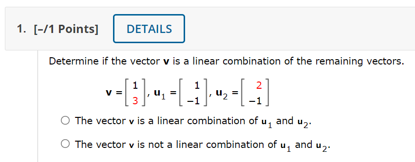 Solved Determine if the vector v is a linear combination of | Chegg.com