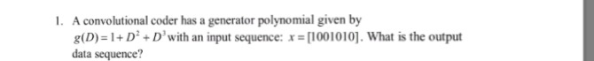 Solved A Convolutional Coder Has A Generator Polynomial 9539