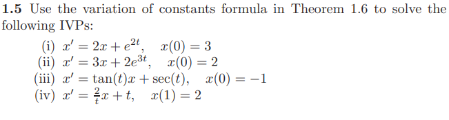 Solved 1.5 Use the variation of constants formula in Theorem | Chegg.com