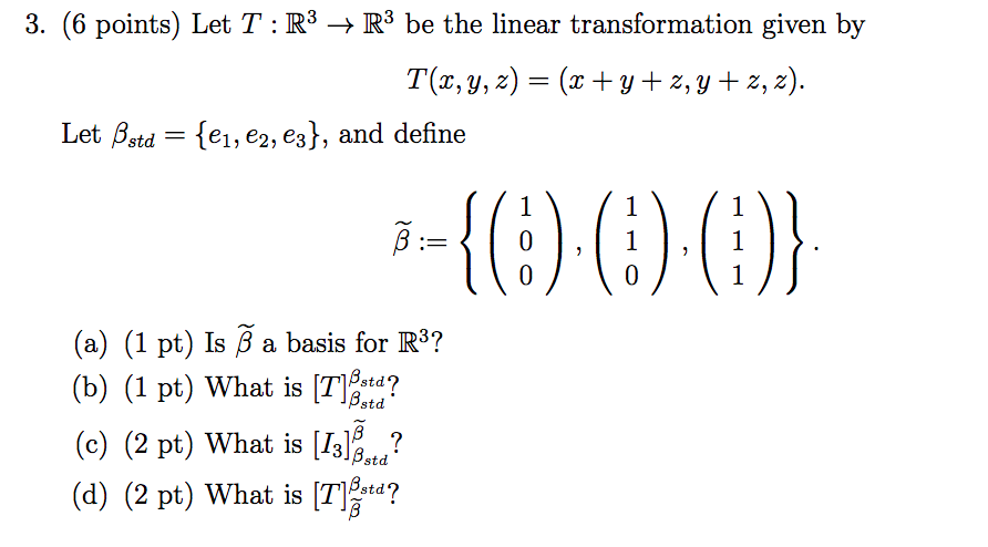 Solved 3. (6 points) Let T : R3-R3 be the linear | Chegg.com