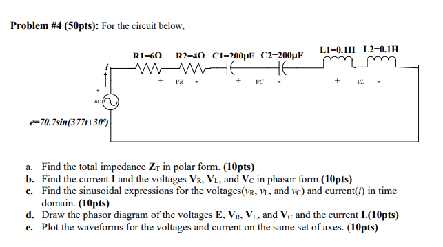Solved Problem \#4 (50pts): For the circuit below, a. Find | Chegg.com