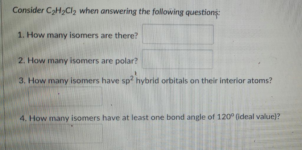 Solved Consider C2H2Cl2 when answering the following | Chegg.com