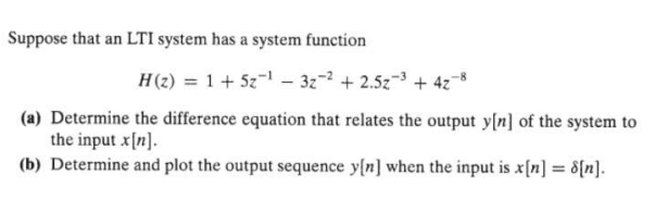 Solved Suppose that an LTI system has a system | Chegg.com