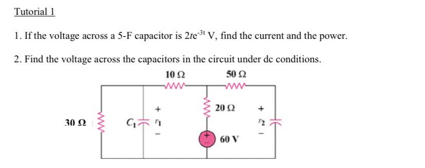 Solved 1. If the voltage across a 5 - F capacitor is 2e−3tV, | Chegg.com